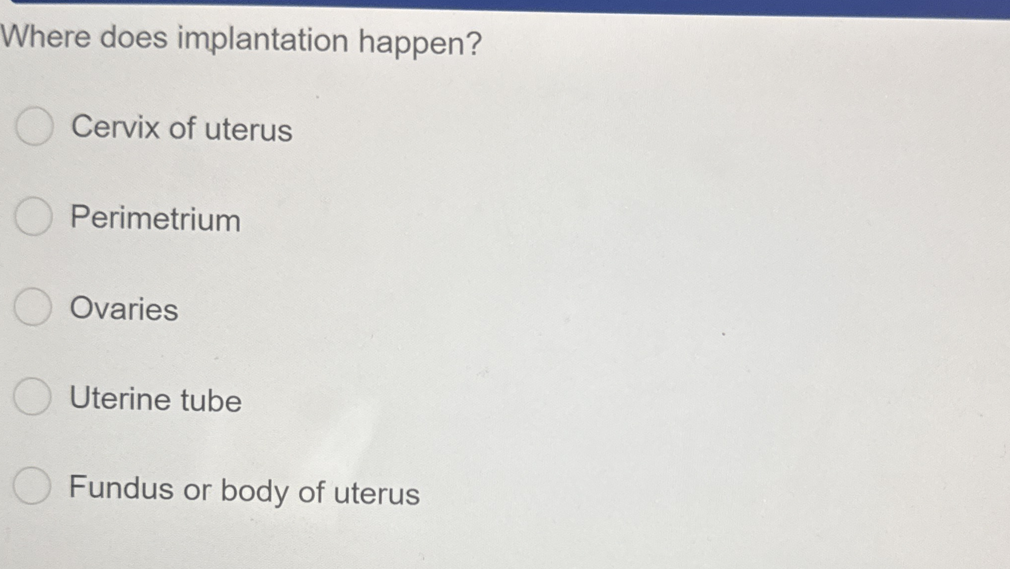 [Solved]: Where does implantation happen? Cervix of uterus P