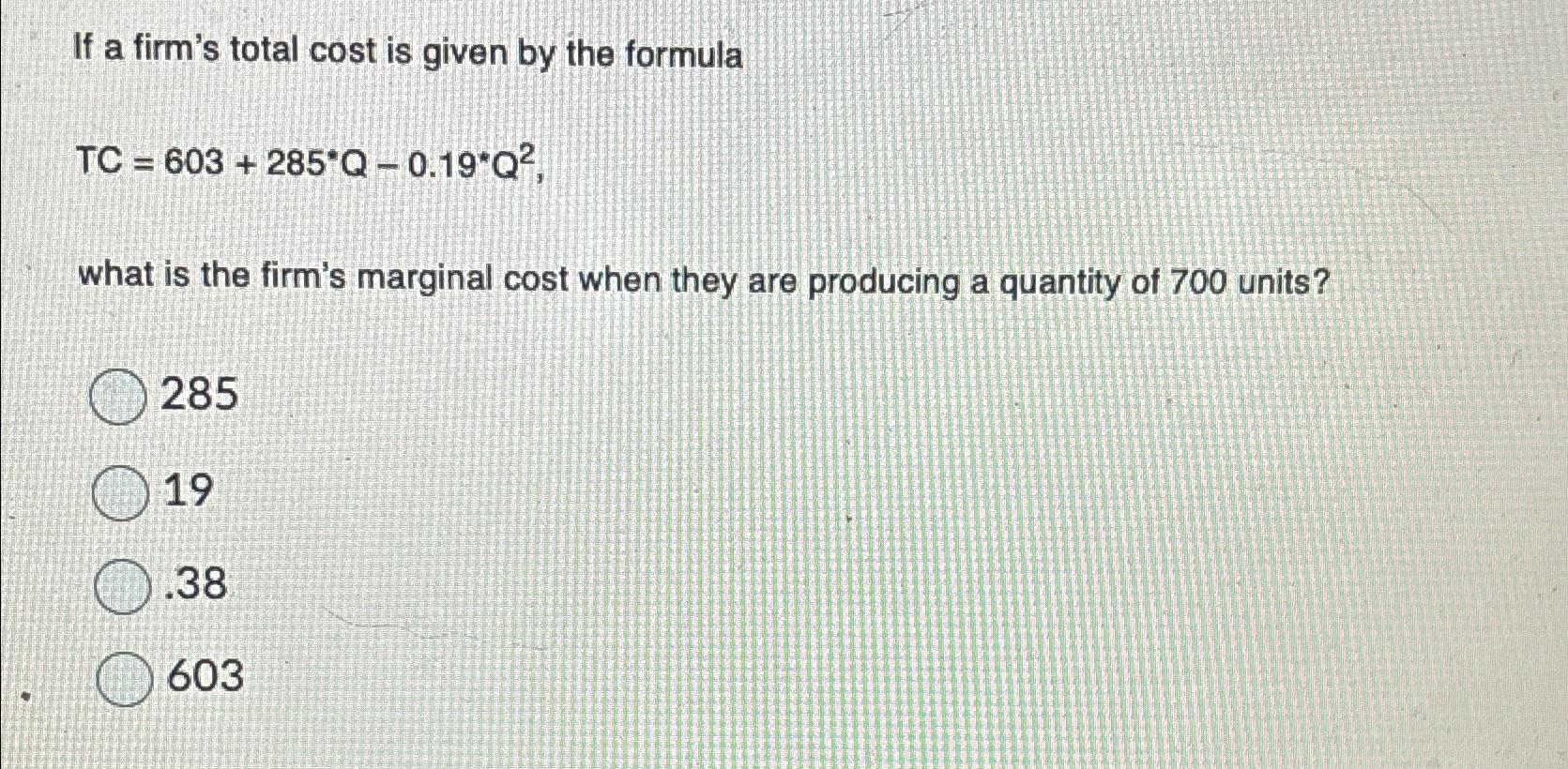 Solved If a firm's total cost is given by the | Chegg.com