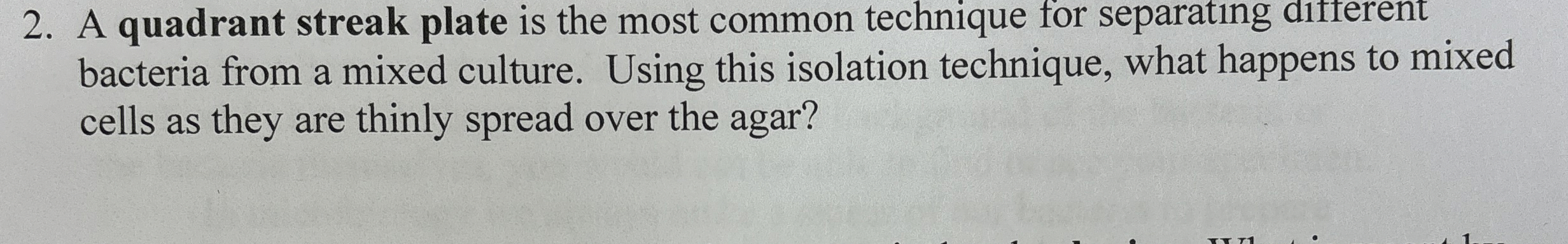 Solved A quadrant streak plate is the most common technique | Chegg.com