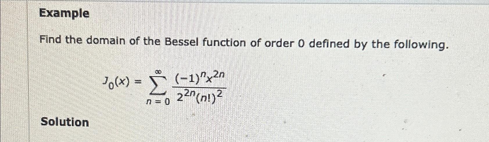 Solved ExampleFind the domain of the Bessel function of | Chegg.com