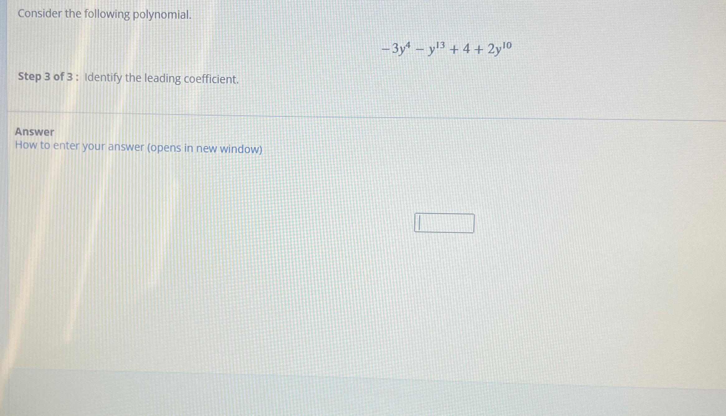 Solved Consider the following polynomial.-3y4-y13+4+2y10Step | Chegg.com