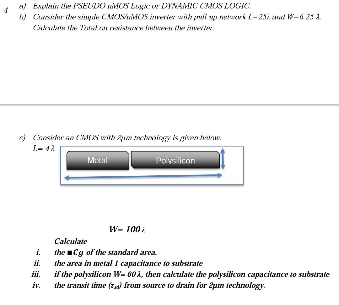 Solved a) Explain the PSEUDO nMOS Logic or DYNAMIC CMOS | Chegg.com