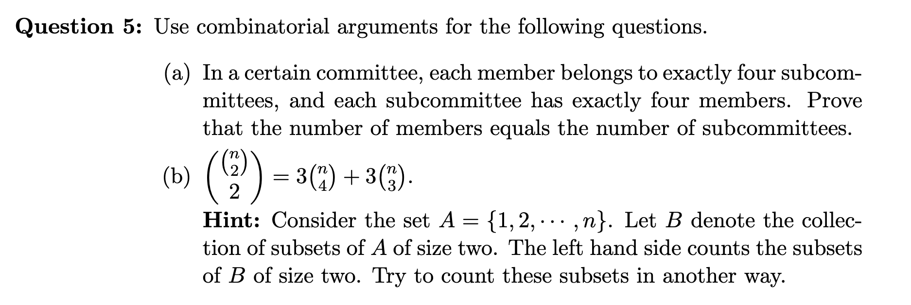Solved Question 5: Use combinatorial arguments for the | Chegg.com