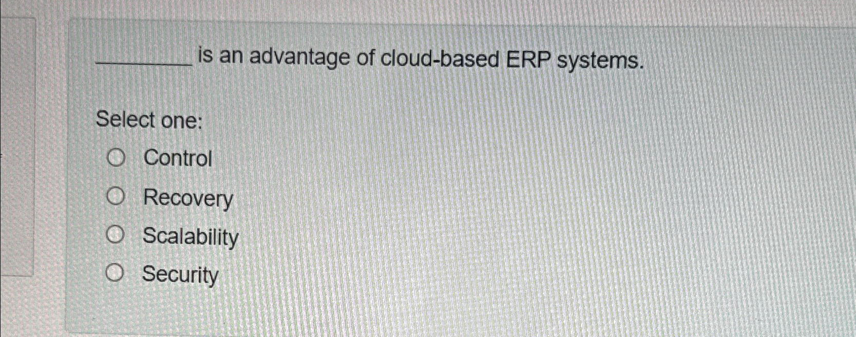 Solved is an advantage of cloud-based ERP systems.Select | Chegg.com