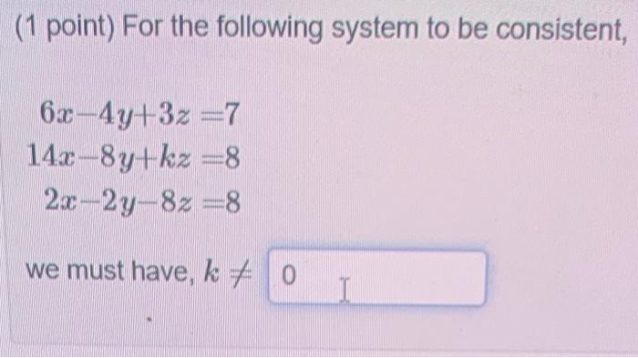 Solved (1 point) For the following system to be consistent, | Chegg.com