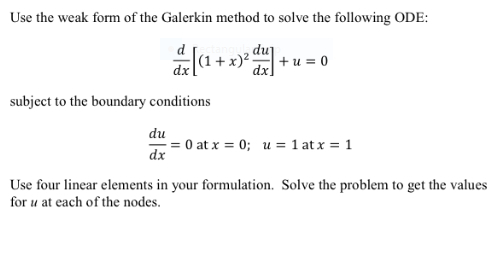 Solved Use the weak form of the Galerkin method to solve the | Chegg.com