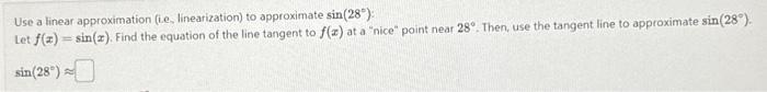 Solved Use a linear approximation (i.e. linearization) to | Chegg.com