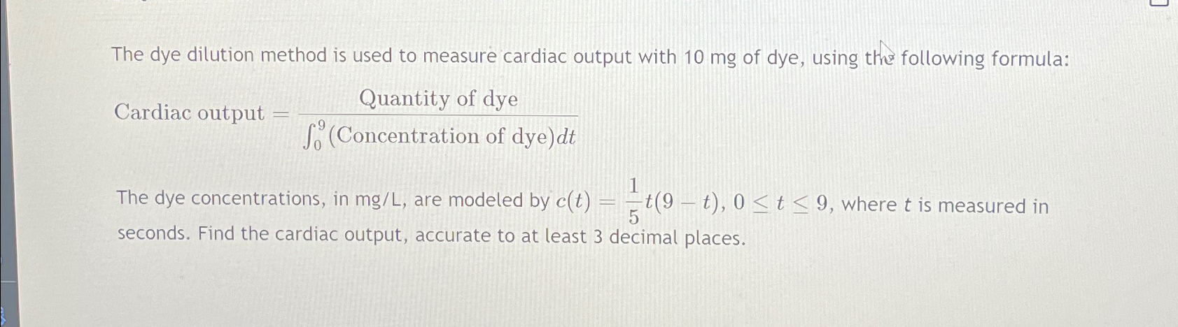 Solved The dye dilution method is used to measure cardiac | Chegg.com