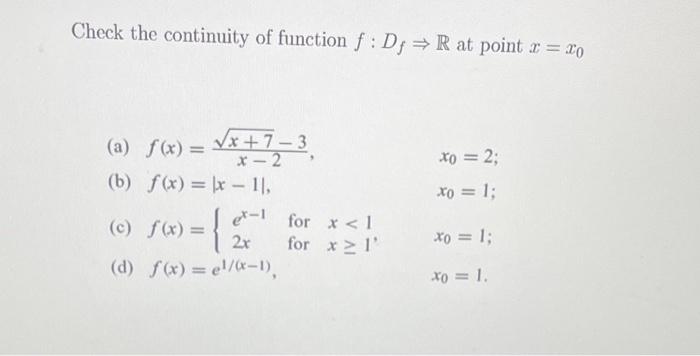 Solved Check the continuity of function f:Df⇒R at point x=x0 | Chegg.com