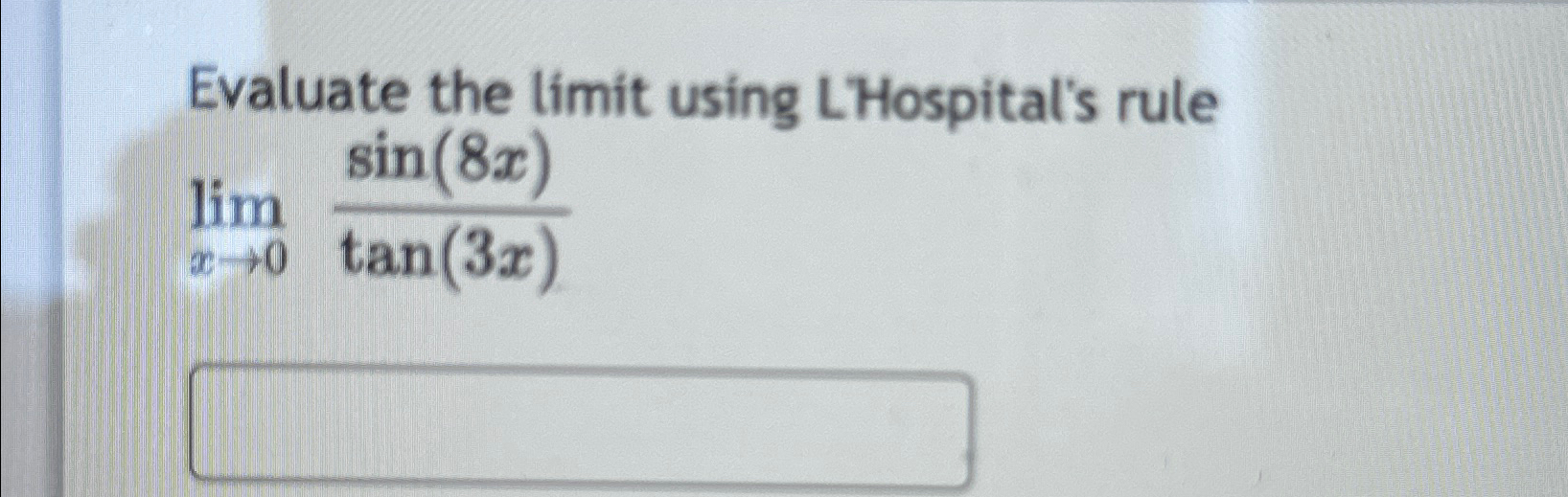 Solved Evaluate the limit using L'Hospital's | Chegg.com