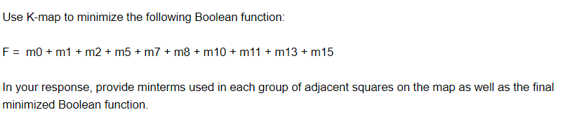 Solved Use K Map To Minimize The Following Boolean 