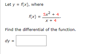 Solved Let y=f(x), ﻿wheref(x)=5x2+4x+4.Find the differential | Chegg.com