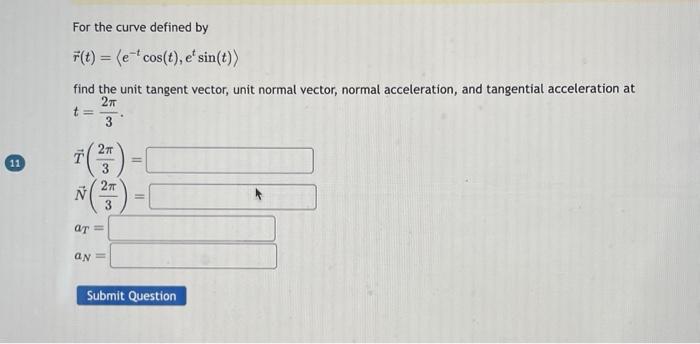 Solved For the curve defined by r(t)= e−tcos(t),etsin(t) | Chegg.com