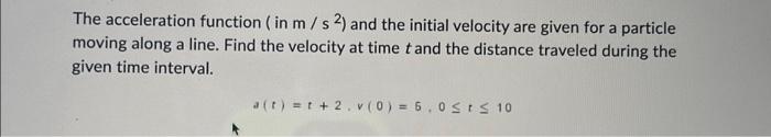 Solved The acceleration function (in m/s 2) and the initial | Chegg.com