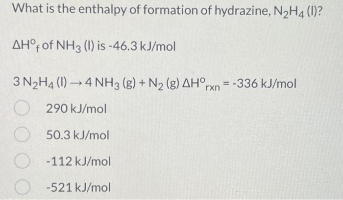 Solved What is the enthalpy of formation of hydrazine, | Chegg.com