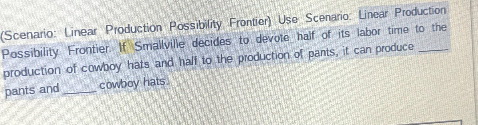 Solved (Scenario: Linear Production Possibility Frontier) | Chegg.com