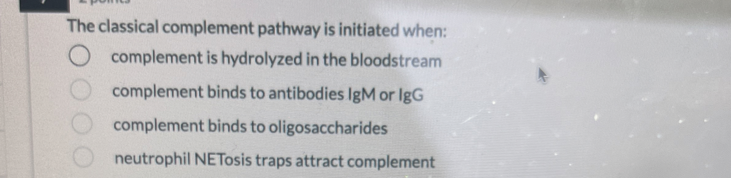 Solved The classical complement pathway is initiated | Chegg.com
