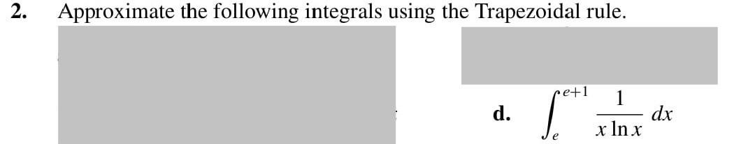 Solved Approximate the following integrals using the | Chegg.com