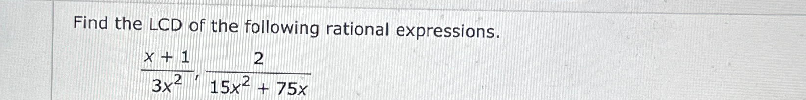 Solved Find the LCD of the following rational | Chegg.com
