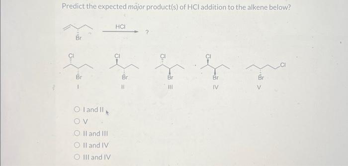 Solved Predict the expected major product(s) of HCI addition | Chegg.com