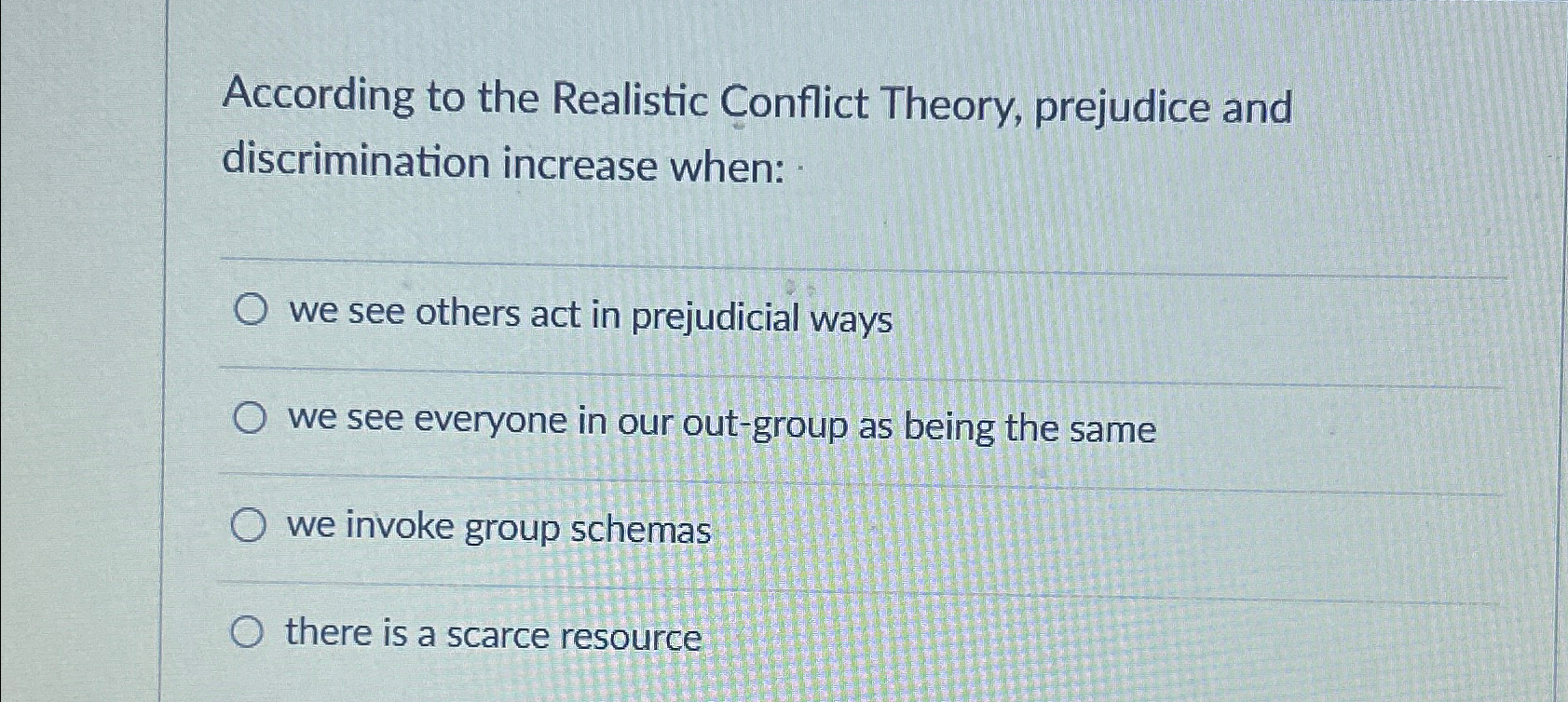 Solved According to the Realistic Conflict Theory, prejudice | Chegg.com