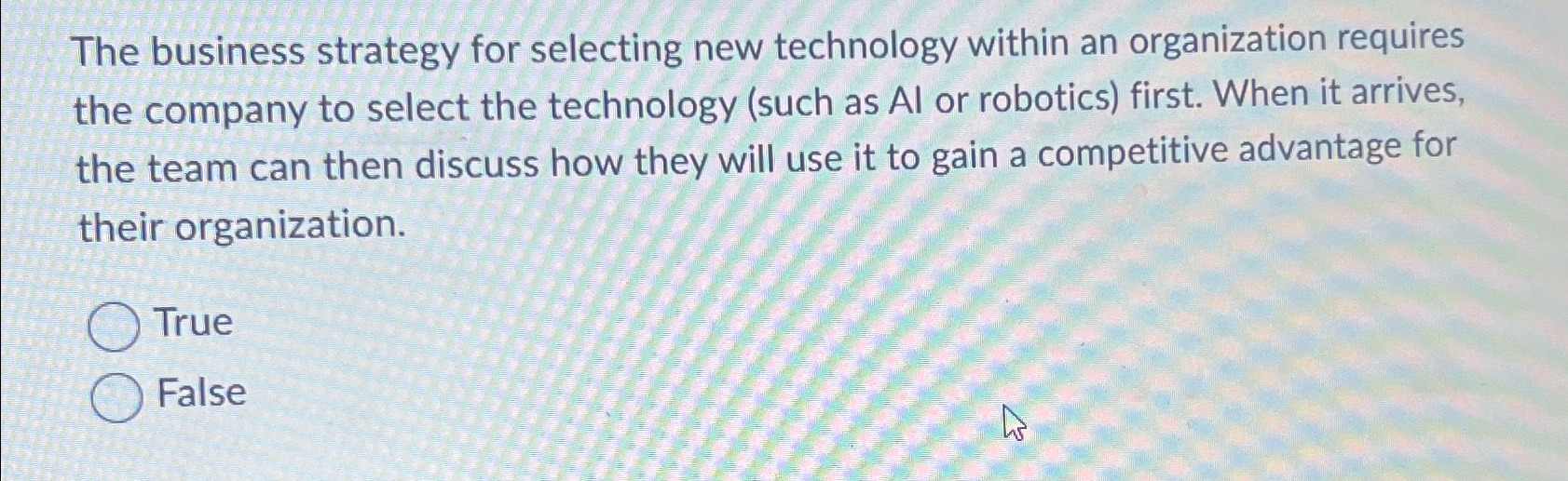 Solved The business strategy for selecting new technology | Chegg.com
