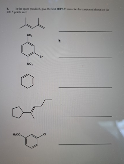 Solved by an EXPERT I. In the space provided, give the best IUPAC name | Chegg.com