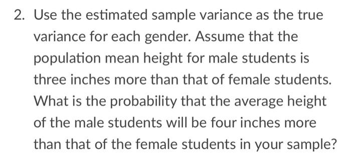 Solved 2. Use the estimated sample variance as the true | Chegg.com