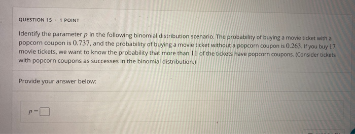 Solved QUESTION 15 1 POINT Identify the parameter p in the | Chegg.com