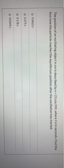 Solved The position of an oscillating object in cm is | Chegg.com