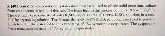 Solved 3. (40 Points) An evaporation-crystallization process | Chegg.com