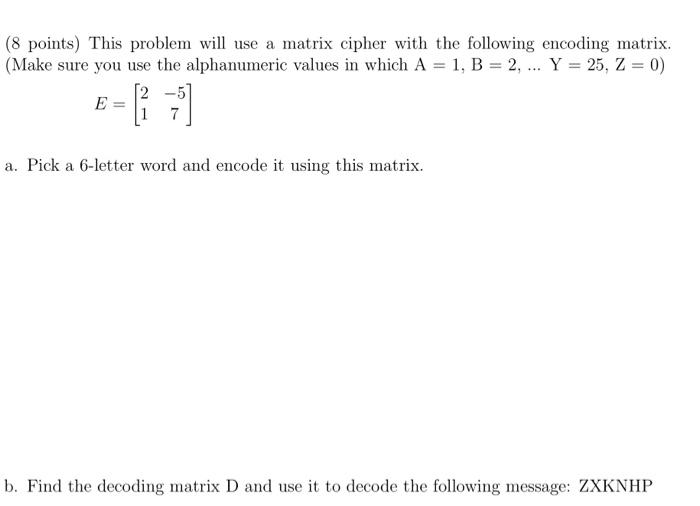 Solved (8 points) This problem will use a matrix cipher with | Chegg.com