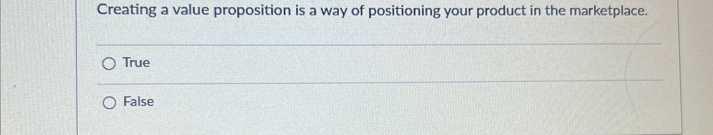 Solved Creating a value proposition is a way of positioning | Chegg.com