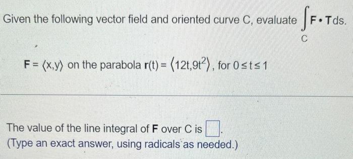 Solved Given the following vector field and oriented curve | Chegg.com