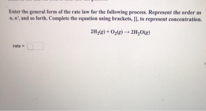 Solved Enter the general form of the rate law for the | Chegg.com