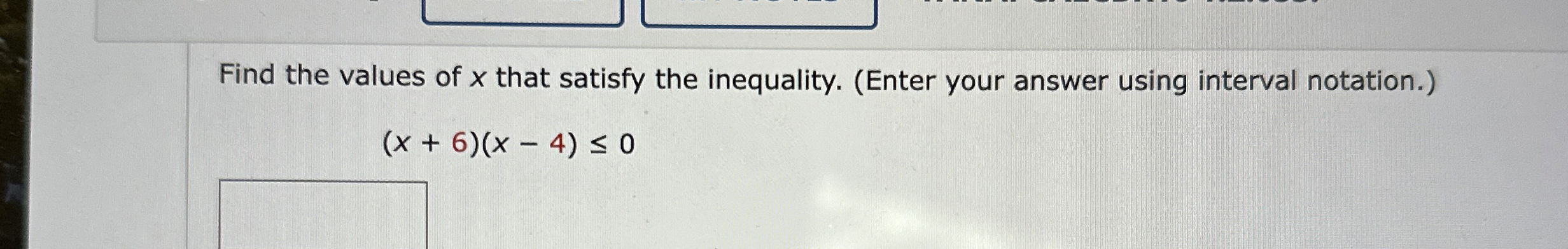 Solved Find the values of x ﻿that satisfy the inequality. | Chegg.com