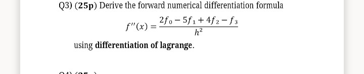 Solved Q3) (25p) Derive the forward numerical | Chegg.com