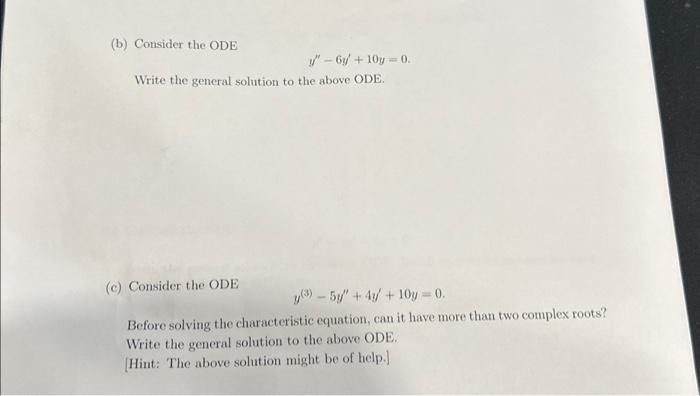 Solved (b) Consider the ODE y′′−6y′+10y=0 Write the general | Chegg.com