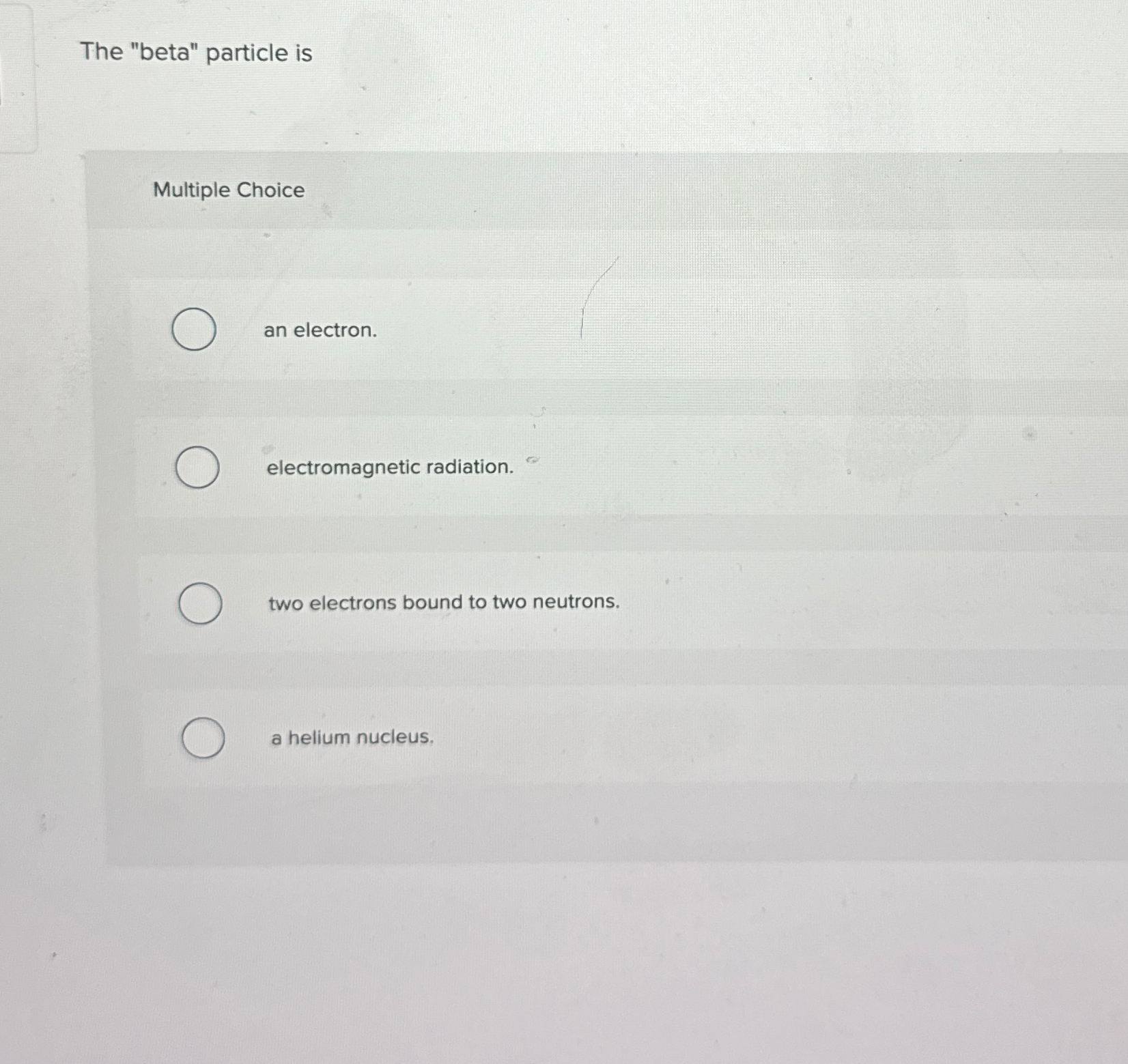 Solved The "beta" particle isMultiple Choicean | Chegg.com