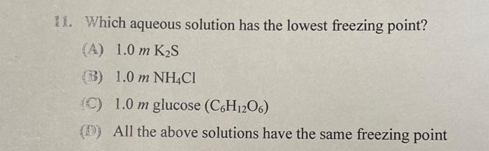 Solved 11. Which aqueous solution has the lowest freezing | Chegg.com