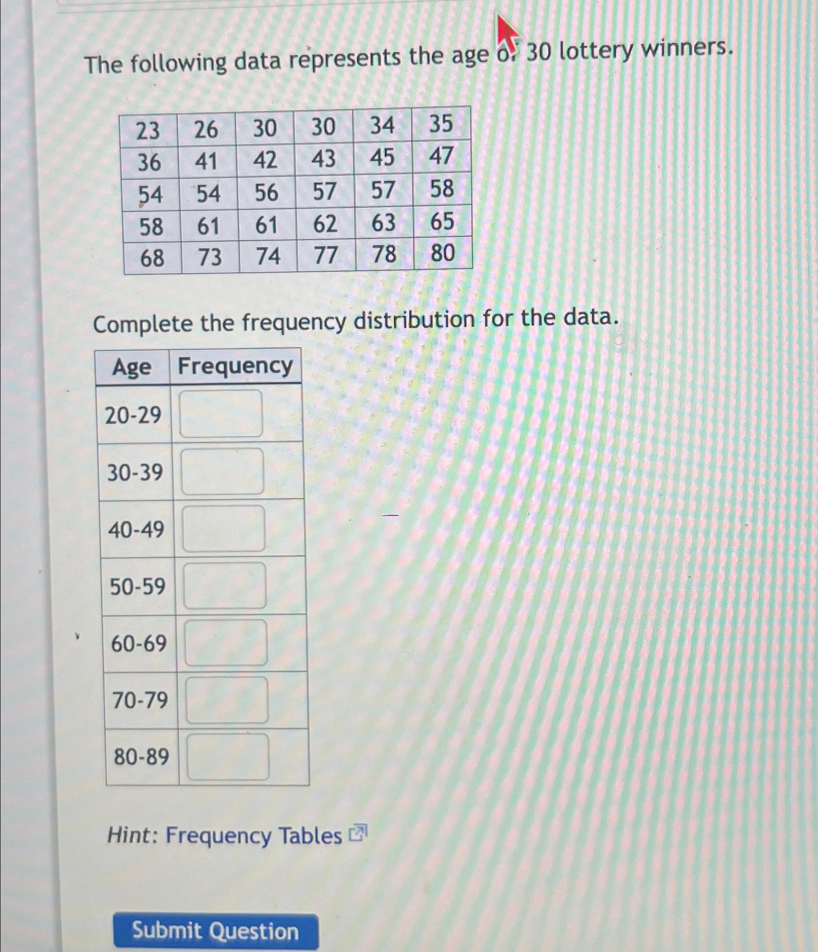 Solved The following data represents the age of 30 ﻿lottery | Chegg.com