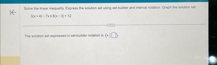 Solved Solve the linear inequality. Express the solution set | Chegg.com