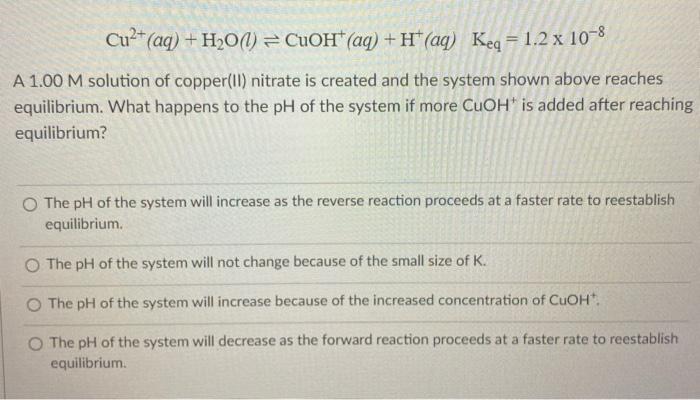 Solved Cu2+ (aq) + H2O(l) = CuOH+ (aq) + H+ (aq) Keq = 1.2 x | Chegg.com