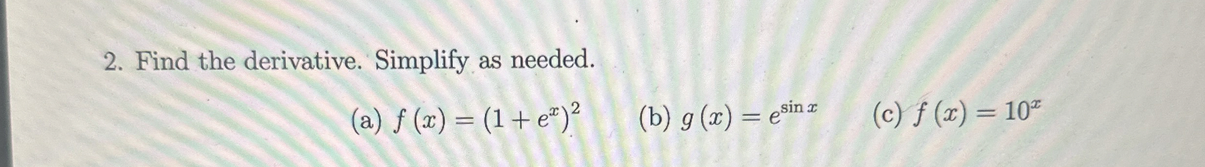 Solved Find the derivative. Simplify as | Chegg.com