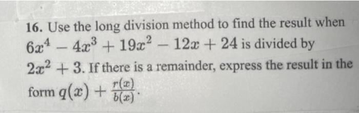 Solved 16. Use the long division method to find the result | Chegg.com