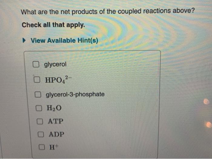 What are the net products of the coupled reactions | Chegg.com