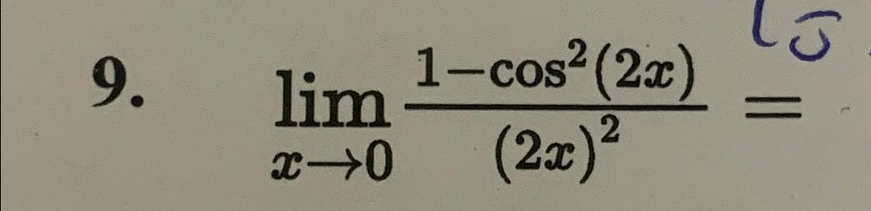 Solved limx→01-cos2(2x)(2x)2= | Chegg.com