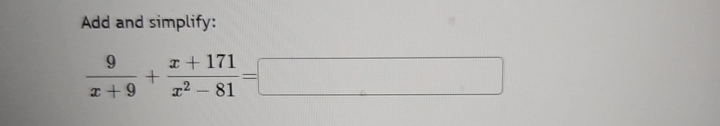 Solved Add and simplify:9x+9+x+171x2-81= | Chegg.com