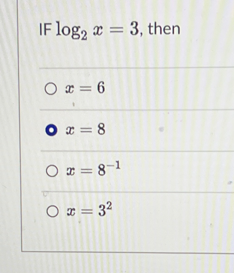 Solved IF log2x=3, ﻿thenx=6x=8x=8-1x=32 | Chegg.com