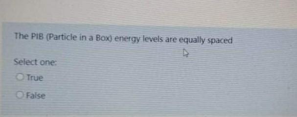 Solved The PIB (Particle in a Box) energy levels are equally | Chegg.com